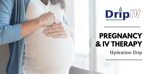 How Drip IV Therapy Can Help During Pregnancy